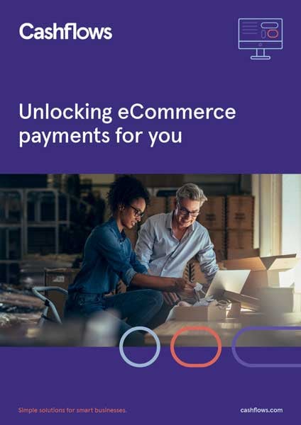 Cashflows Guide: Unlocking eCommerce payments Cashflows Guide: Unlocking eCommerce payments
